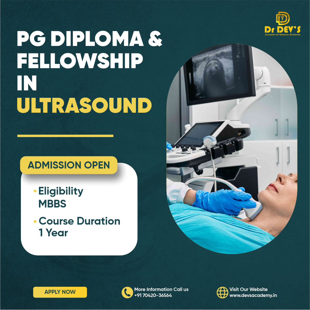 PG DIPLOMA & FELLOWSHIP IN ULTRASOUND - Dr.Devs Academy